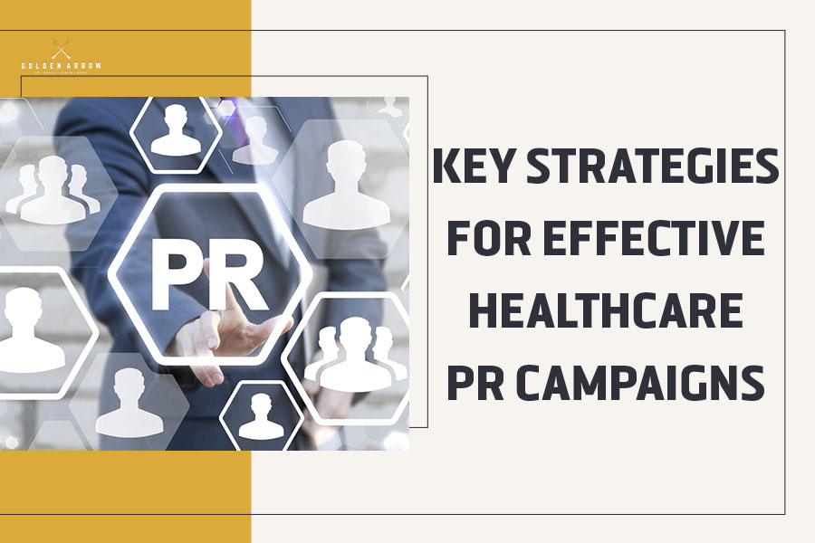 Key Strategies for Effective Healthcare PR Campaigns | Golden Arrow PR