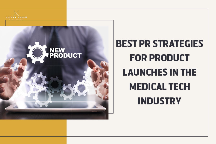 Best PR Strategies for Product Launches in the Medical Tech Industry