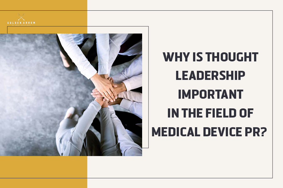 Why Is Thought Leadership Important in Medical Device PR