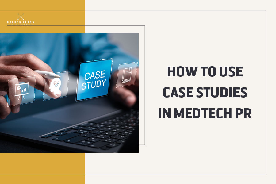 How to Use Case Studies in Medtech PR for Greater Success